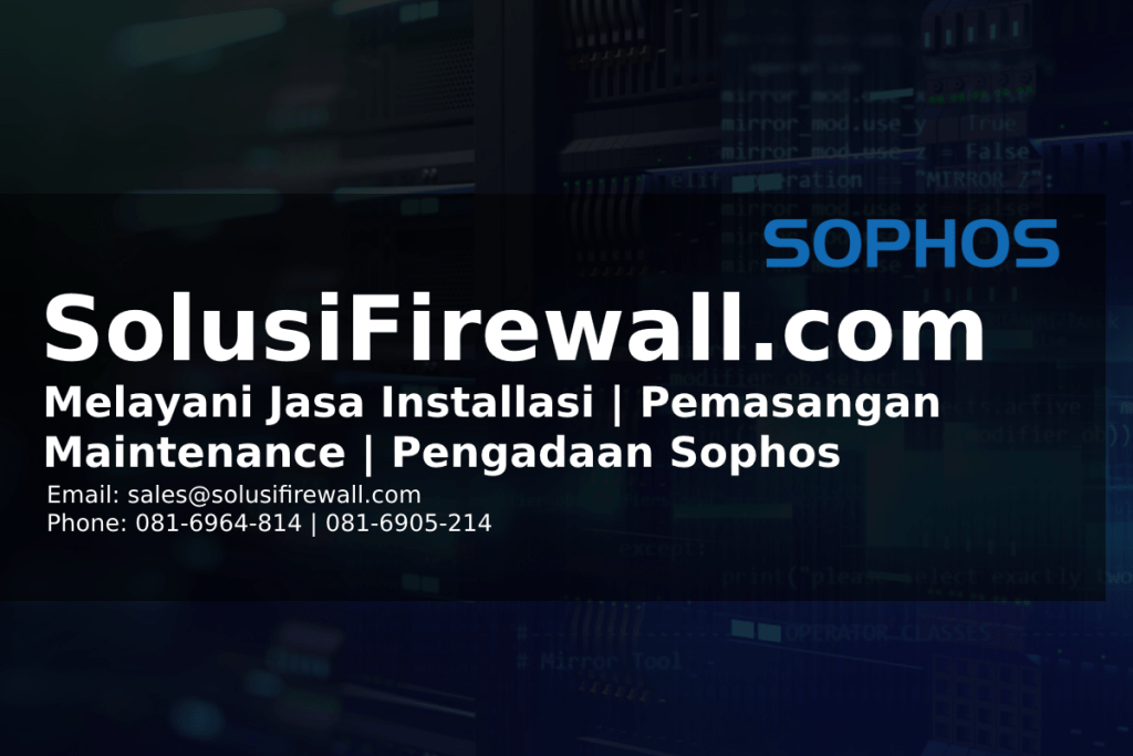 Penyedia Firewall Fortigate, Palo Alto, Sophos, dan Sangfor Terlengkap ...